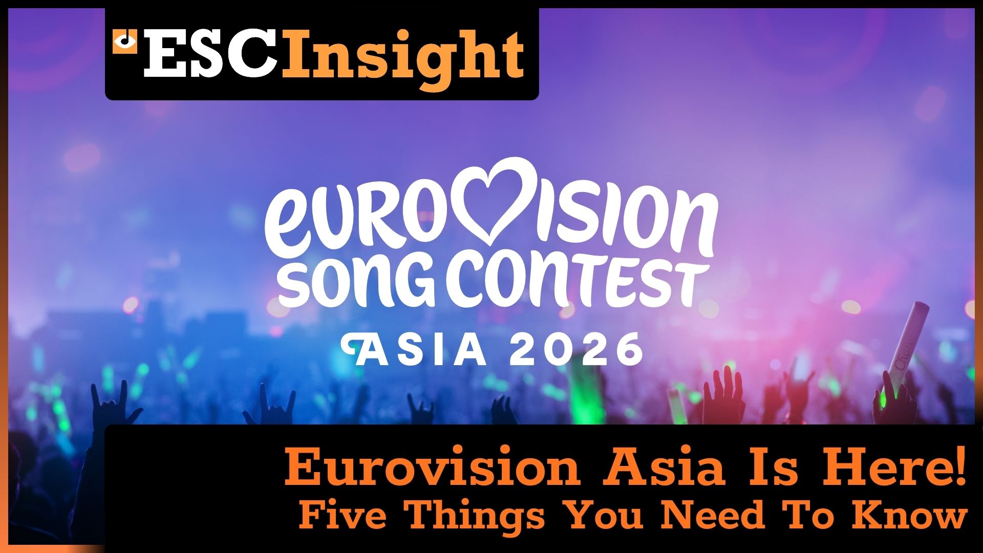 ESC Insight | Five Things To Know About The Eurovision Song Contest Asia